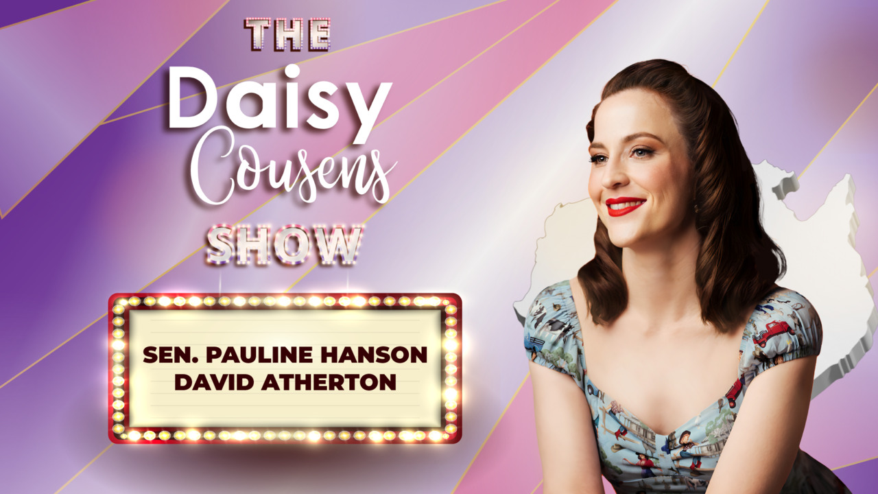 The Daisy Cousens Show | Season 2 | Episode 20: Sen. Pauline Hanson ...